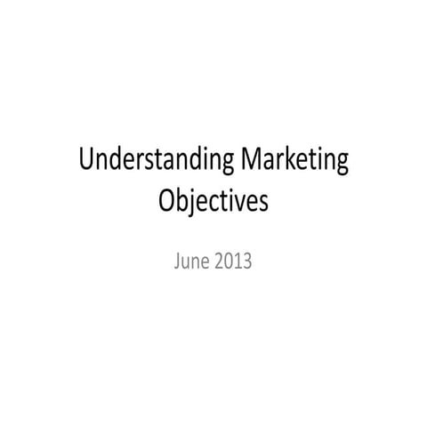 Understanding marketing objectives | PPTX