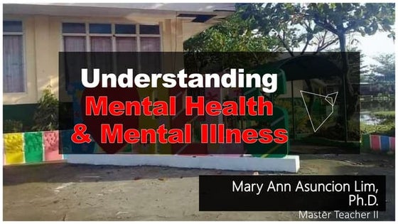 Understanding Mental Health and Mental Illness | PPT
