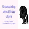 Understanding Mental Illness Stigma | PPTX