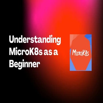 Understanding MicroK8s as a Beginner.pdf