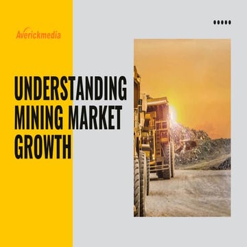 Understanding Mining Market Growth in 2024 | PPT