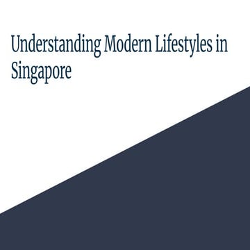 Understanding Modern Lifestyles in Singapore | PDF