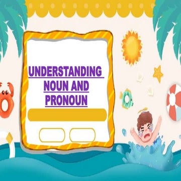 UNDERSTANDING NOUN AND PRONOUN (2).pptx