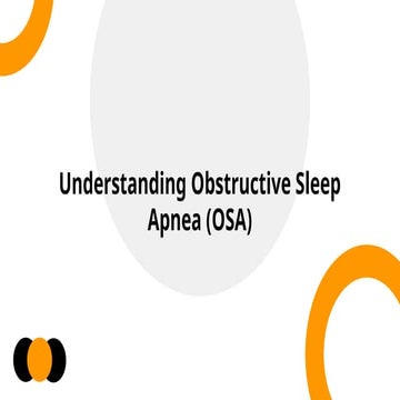 Understanding Obstructive Sleep Apnea (OSA) | PPTX