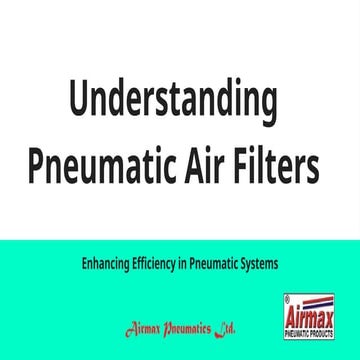 Understanding Pneumatic Air Filters: Types, Benefits, and Key Features ...