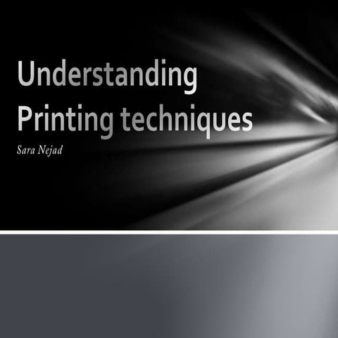 Understanding printing techniques | PPTX