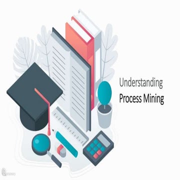 Understanding Process Mining & Its Applications | PPT