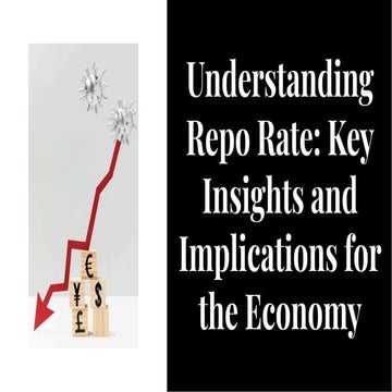 Understanding Repo Rate: Key Insights and Implications for the Economy .pdf