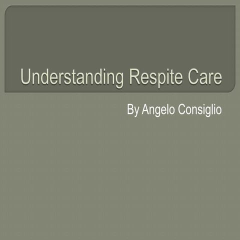 Understanding Respite Care | PPTX