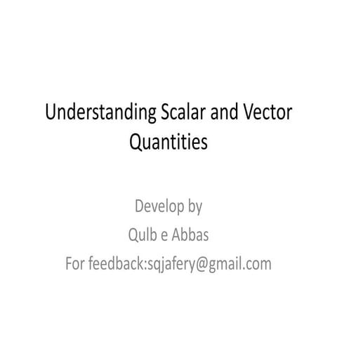 Understanding scalar and vector quantities | PPTX