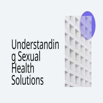 Understanding Sexual Health Solutions Pptx