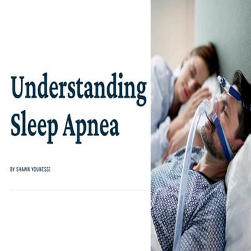 Understanding Sleep Apnea - Shawn Younessi | PPT