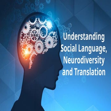 Understanding Social Language, Neurodiversity and Translation.pptx
