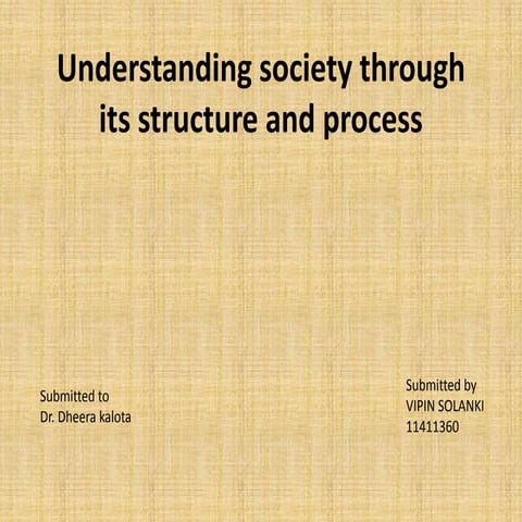 Understanding society and its structure and process | PPTX