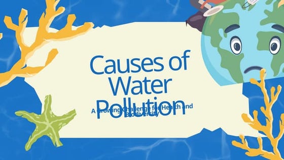 Water Pollution Understanding Its Causes and Devastating Impact on ...