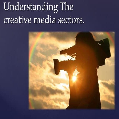 Understanding the creative media sectors | PPTX