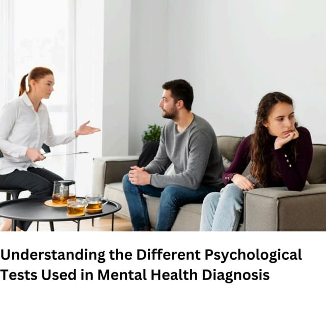 Understanding the Different Psychological Tests Used in Mental Health ...