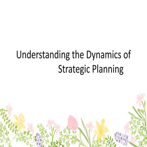 Understanding the Dynamics of Strategic Planning | PDF