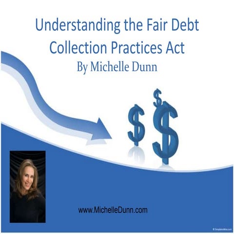 Understanding The Fair Debt Collection Practices Act | PPTX