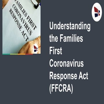 Understanding the families first coronavirus response act (ffcra) | PPT