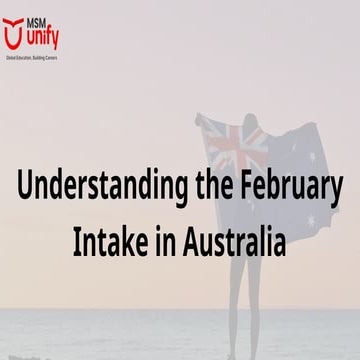 A Comprehensive Guide to February Intake in Australia | PPTX