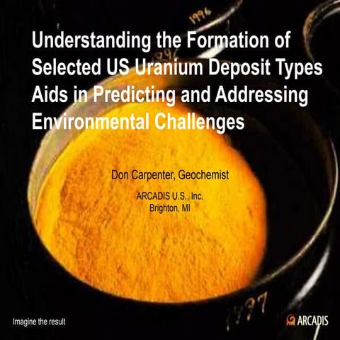 Understanding the Formation of Selected US Uranium Deposit Types Aids ...