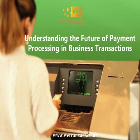 Understanding the Future of Payment Processing in Business Transactions ...