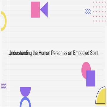 Understanding the Human Person as an Embodied Spirit.pptx