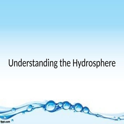 Understanding_the_Hydrosphere_Presentation.pptx