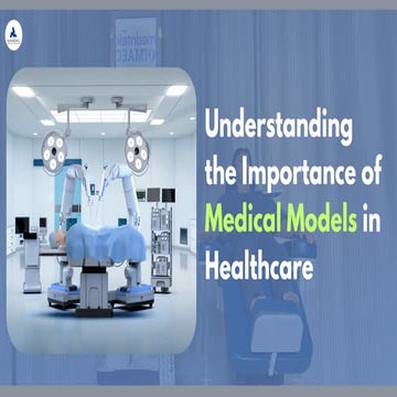 Understanding the Importance of Medical Models in Healthcare | PPT