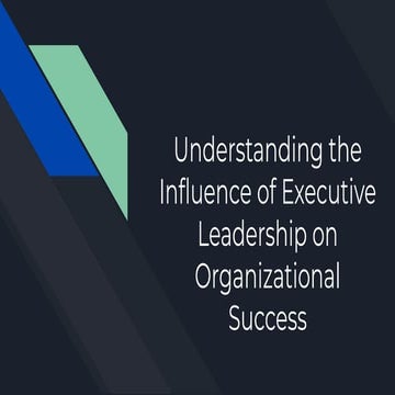 Understanding the Influence of Executive Leadership on Organizational ...
