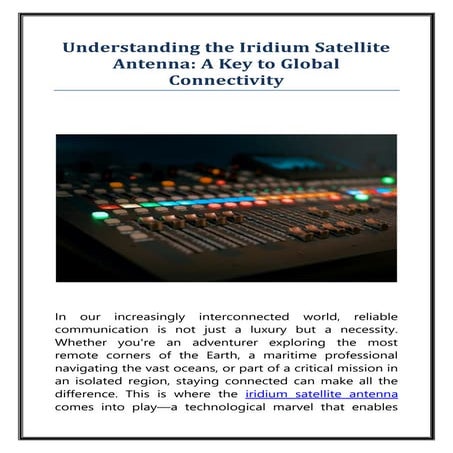Understanding the Iridium Satellite Antenna: A Key to Global Connectivity | PDF