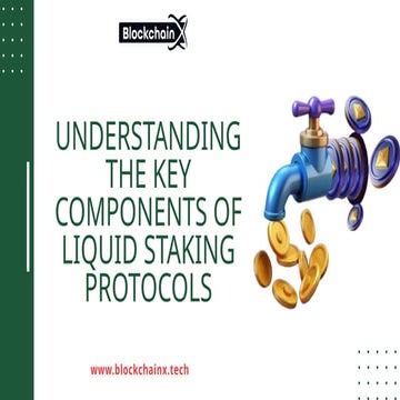 Understanding the Key Components of Liquid Staking Protocols.pptx