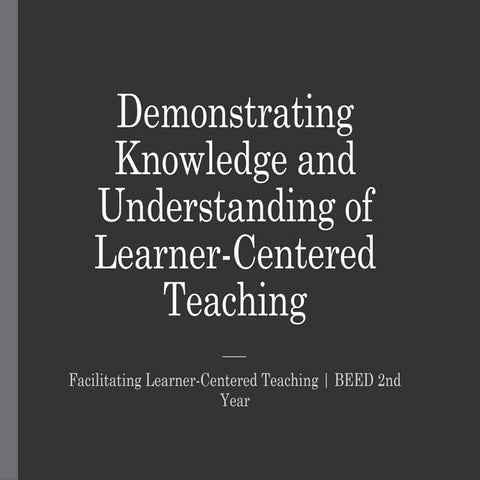 Understanding the Learner_Centered_Teaching Principles_BEED.pptx