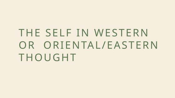 The Self in Western and Eastern Thoughts | PPTX