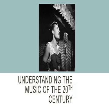 Understanding the music of the 20 th century | PPTX
