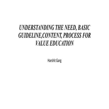 UNDERSTANDING THE NEED, BASIC GUIDELINE,CONTENT, PROCESS FOR VALUE EDUCATION | PPTX