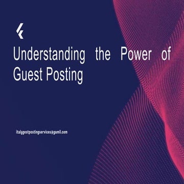 Understanding the Power of Guest Posting.pptx