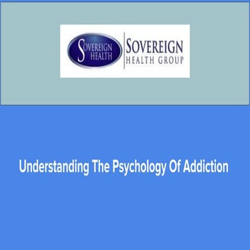 Understanding the psychology of addiction | PPTX
