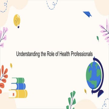 Understanding the Role of Health Professionals.pptx