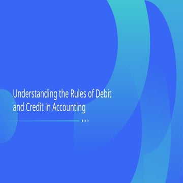 Understanding the Rules of Debit and Credit in Accounting.pptx