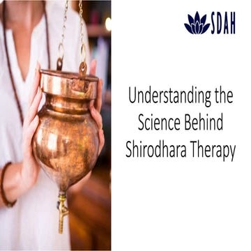 Understanding The Science Behind Shirodhara Therapy.pptx