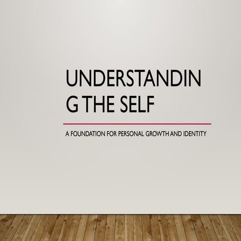 Understanding the Self A Foundation for Personal Growth and Identity | PPTX