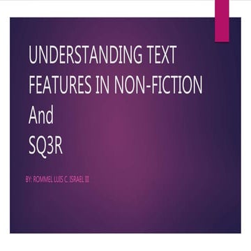 UNDERSTANDING THE TEXT FEATURES IN NON-FICTION AND SQ3R | PPT