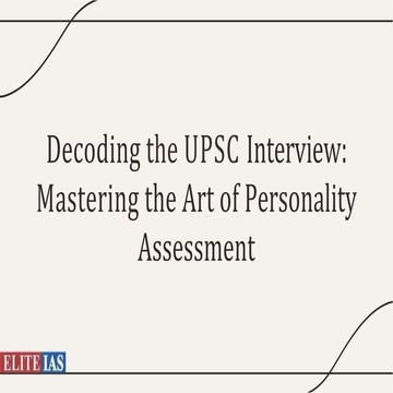 Understanding the UPSC Interview Tips for Personality Assessment PPT.pptx