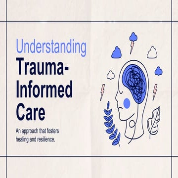 Understanding Trauma-Informed Care.pptx