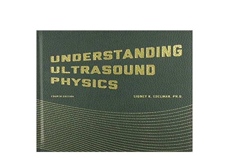 Ebook Understanding Ultrasound Physics 4th Ed Edition Full Pages