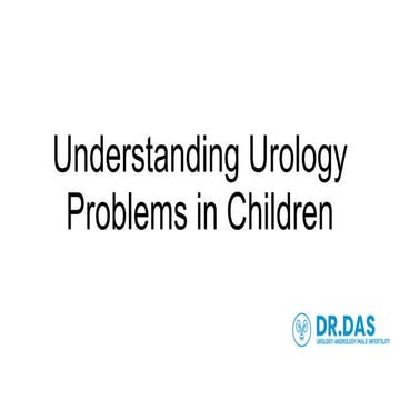 Understanding Urology Problems in Children.pptx