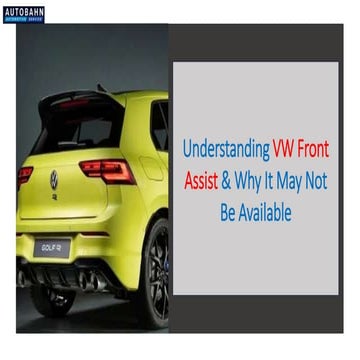 Understanding VW Front Assist & Why It May Not Be Available | PPTX