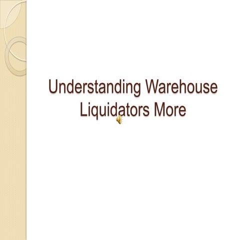 Understanding Warehouse Liquidators More | PPT